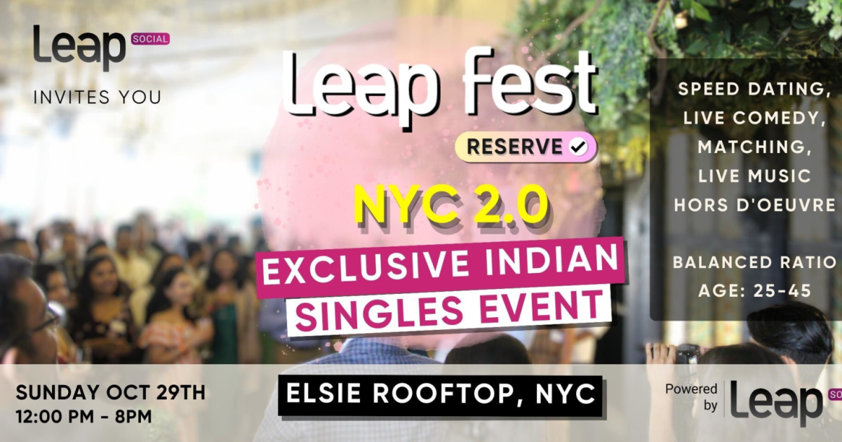 Leap Fest NYC 2.0 - East Coast's most EXCLUSIVE INDIAN SINGLES