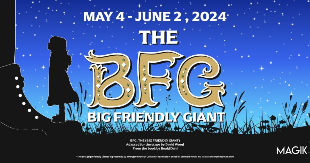 THE BFG (BIG FRIENDLY GIANT) in San Antonio at THE MAGIK THEATRE