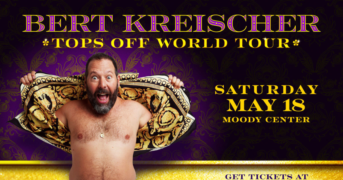 Bert Kreischer - Tops Off World Tour in Austin at Moody Center