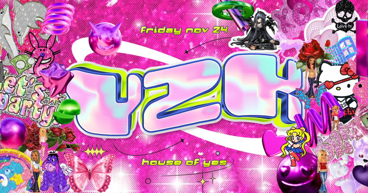 Y2 K · in Brooklyn at House of Yes