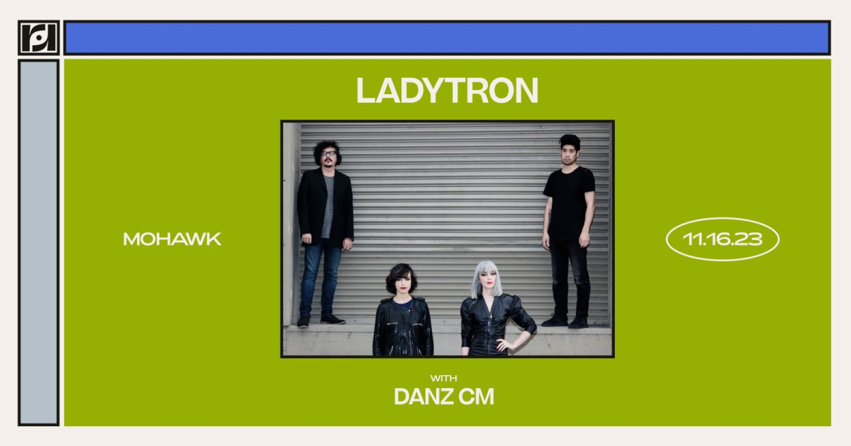 Ladytron w/ DANZ CM in Austin at Mohawk Austin