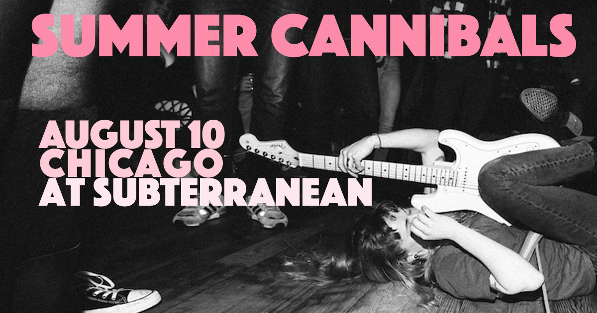 Summer Cannibals, Leggy, Djunah, Emily Jane Powers in Chicago at