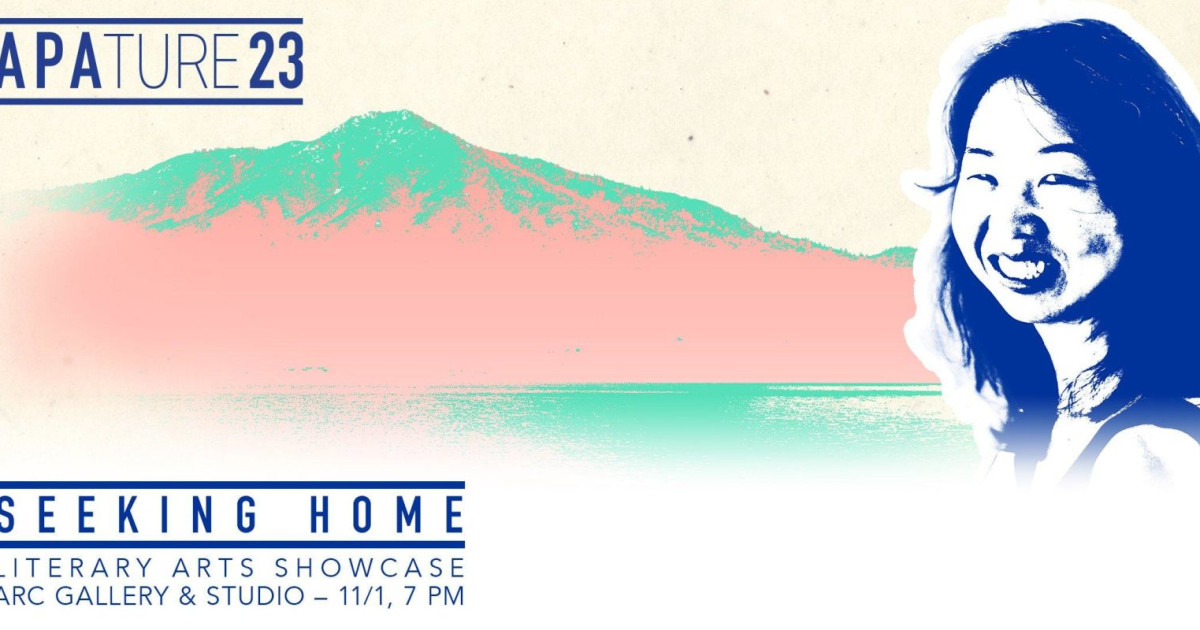 APAture 2023: Seeking Home, a Literary Arts showcase in San