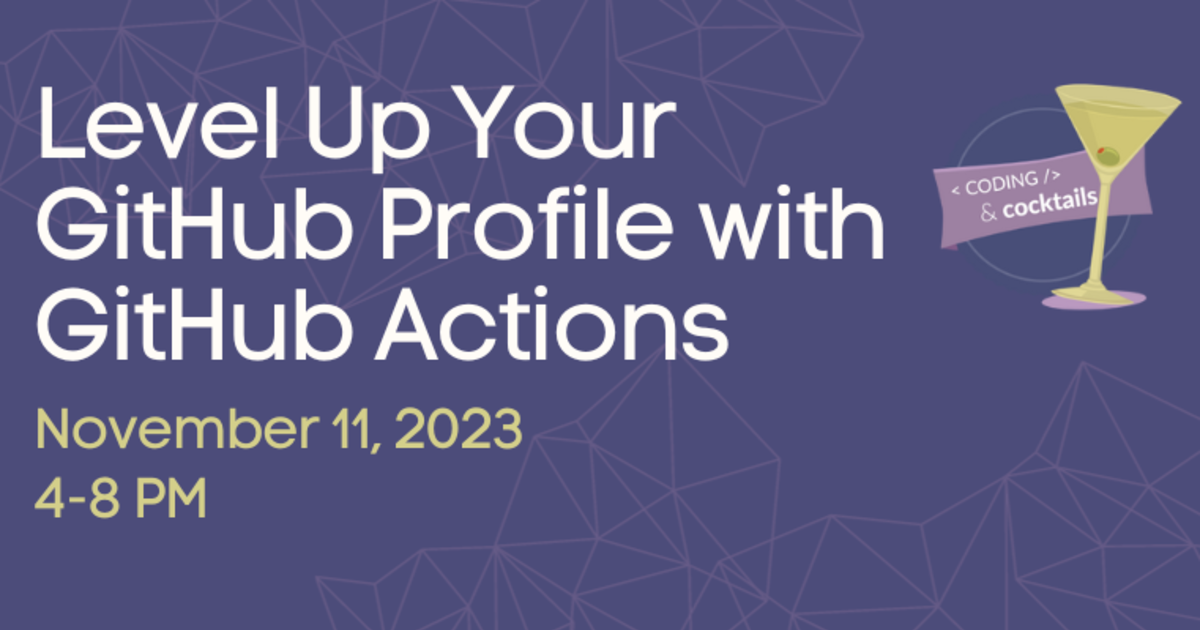 Coding & Cocktails: Level Up Your GitHub Profile through GitHub