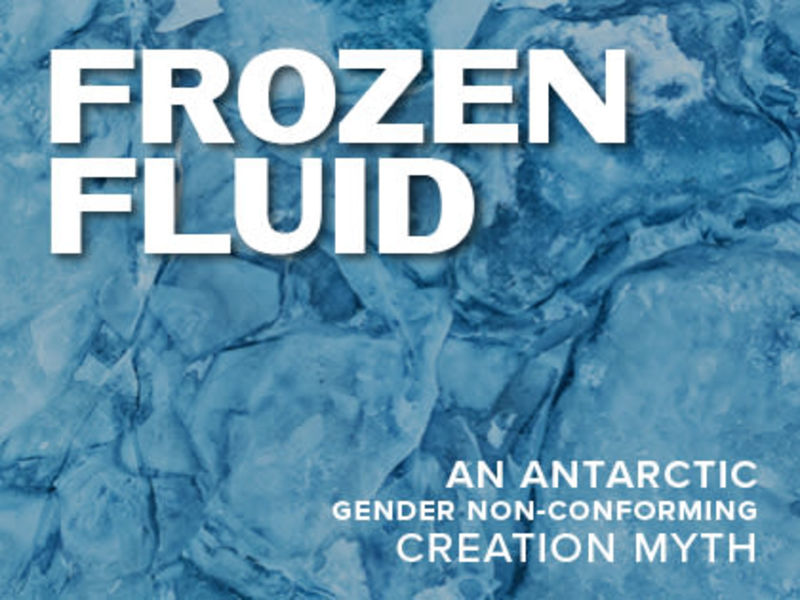 Frozen Fluid in Los Angeles at Davidson/Valentini Theatre at the