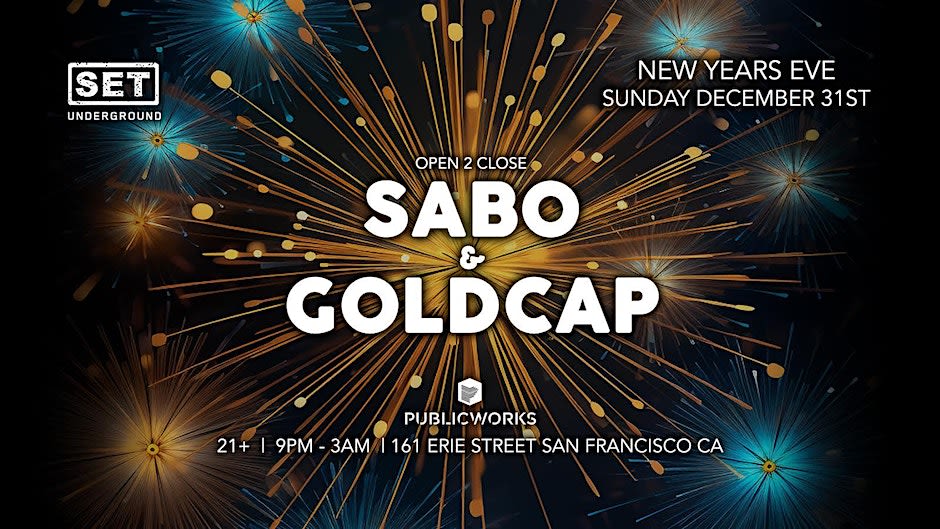 NYE w/ Sabo + Goldcap in San Francisco at Public Works