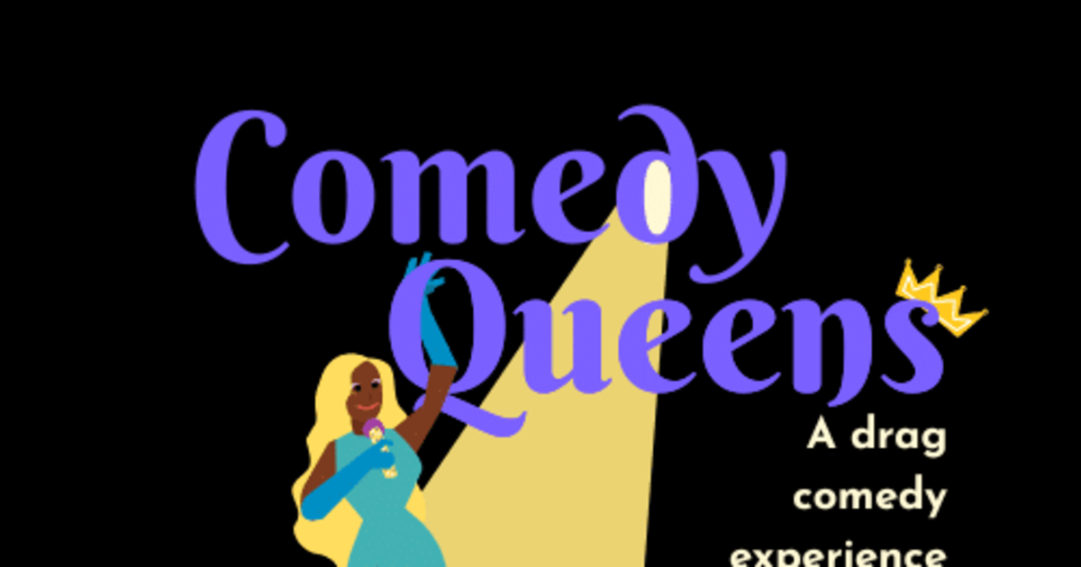 Comedy Queens: A Drag Comedy Experience – First Saturdays in