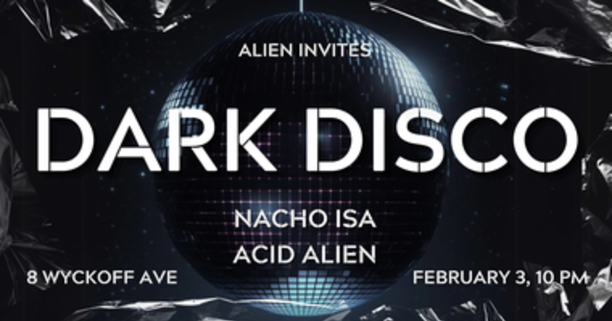 DARK DISCO · Nacho Isa · Acid Alien in Brooklyn at House of Yes