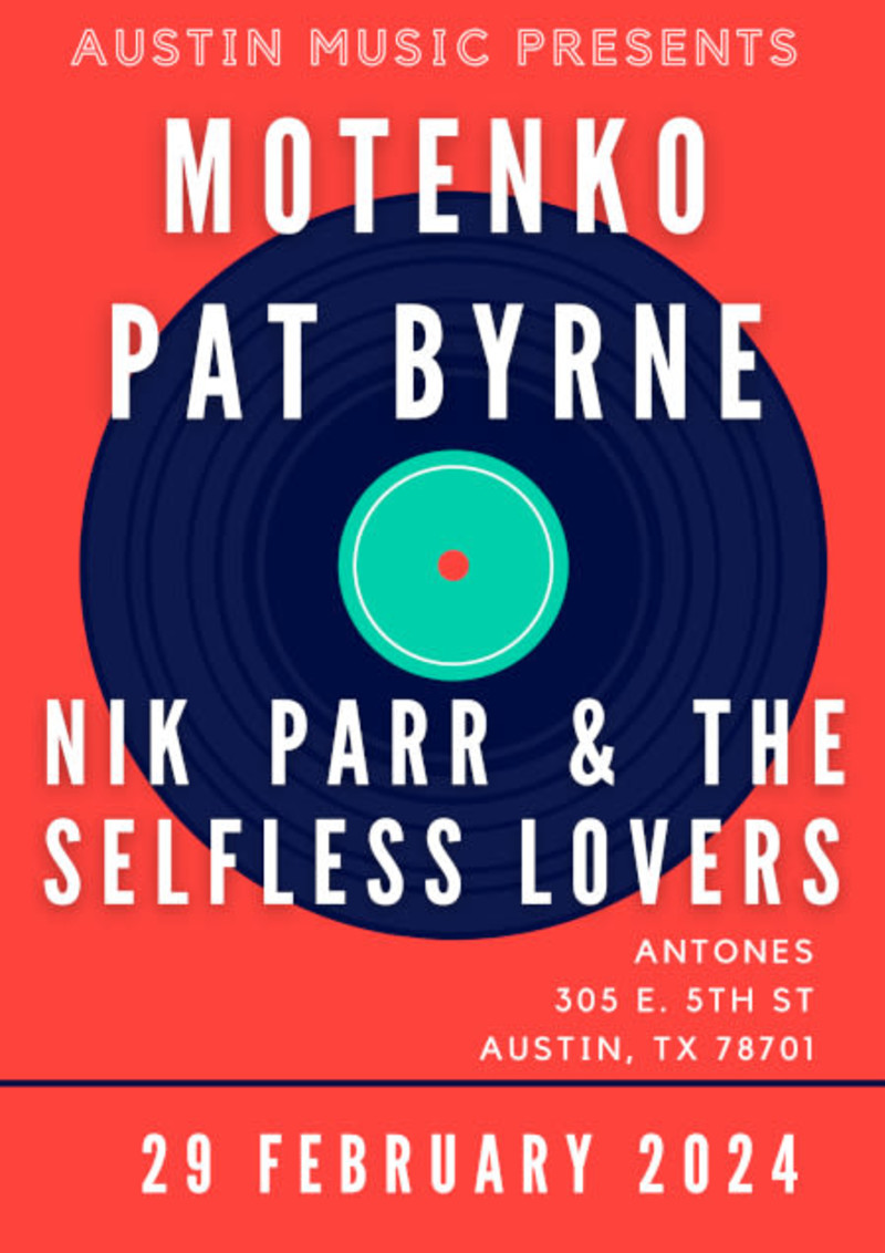 Motenko, Pat Byrne and Nik Parr & The Selfless Lovers in Austin at