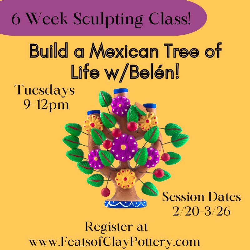 6-Week Class at Feats of Clay Pottery: Mexican Tree of Life