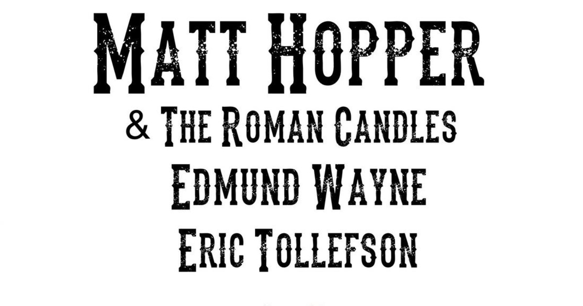 Matt Hopper & The Roman Candles - Edmund Wayne - Eric Tollefson in