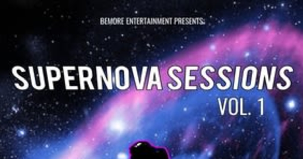 Bemore Entertainment Presents: Supernova Sessions Vol. 1 in
