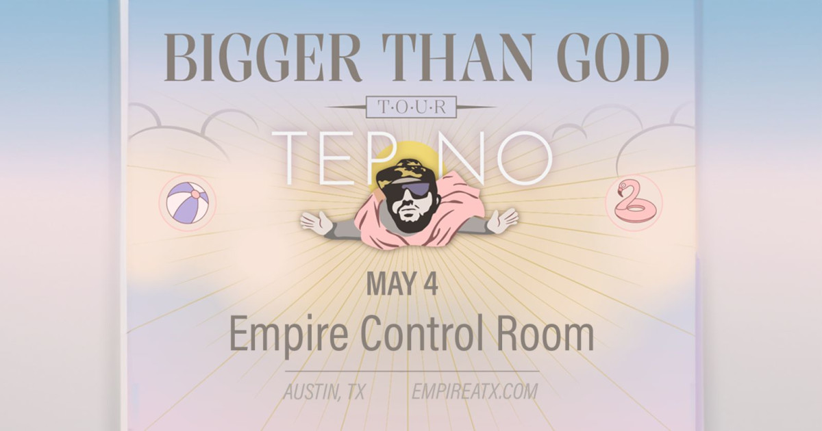 Tep No's Bigger Than God Tour in Austin at Empire Control Room
