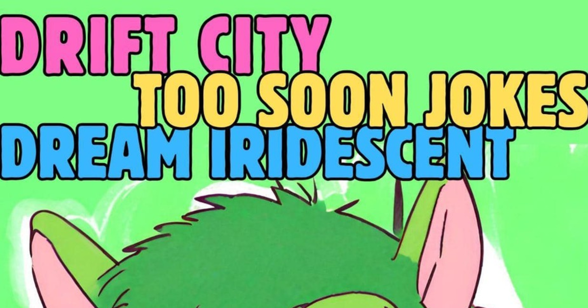 Drift City - Too Soon Jokes - Dream Iridescent in Louisville at