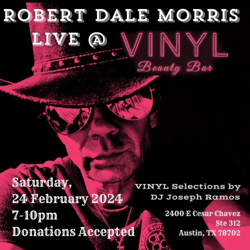 Robert Dale Morris LIVE @ VINYL Beauty Bar! in Austin at VINYL
