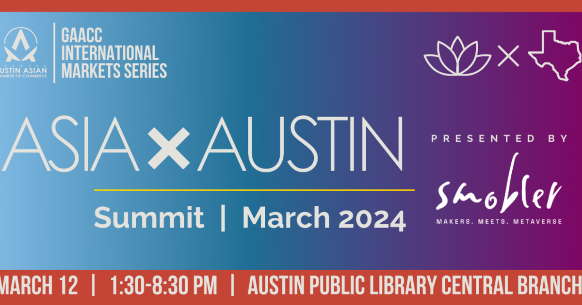 ASIA x AUSTIN - International Market Summit in Austin at Austin