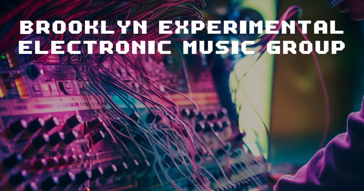 Brooklyn Experimental Electronic Music in Brooklyn at