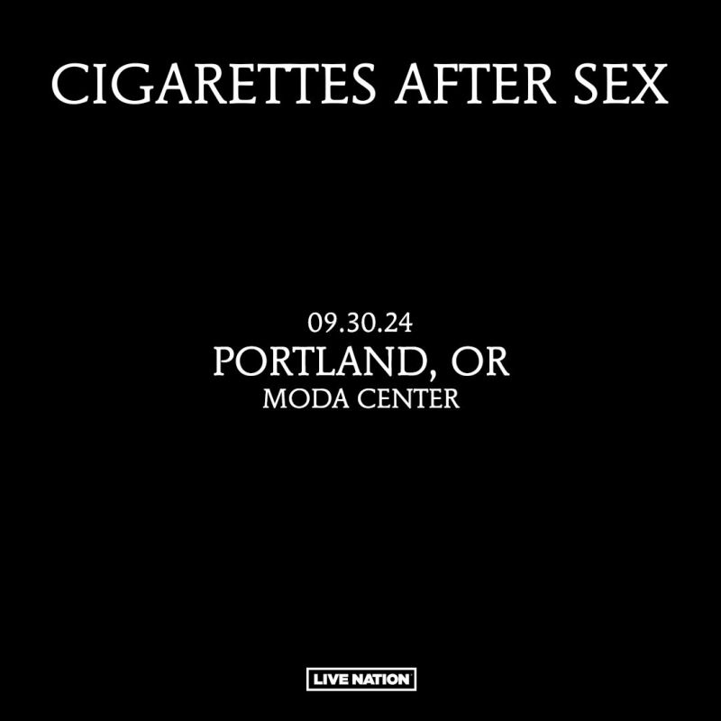 Cigarettes After Sex In Portland At Moda Center