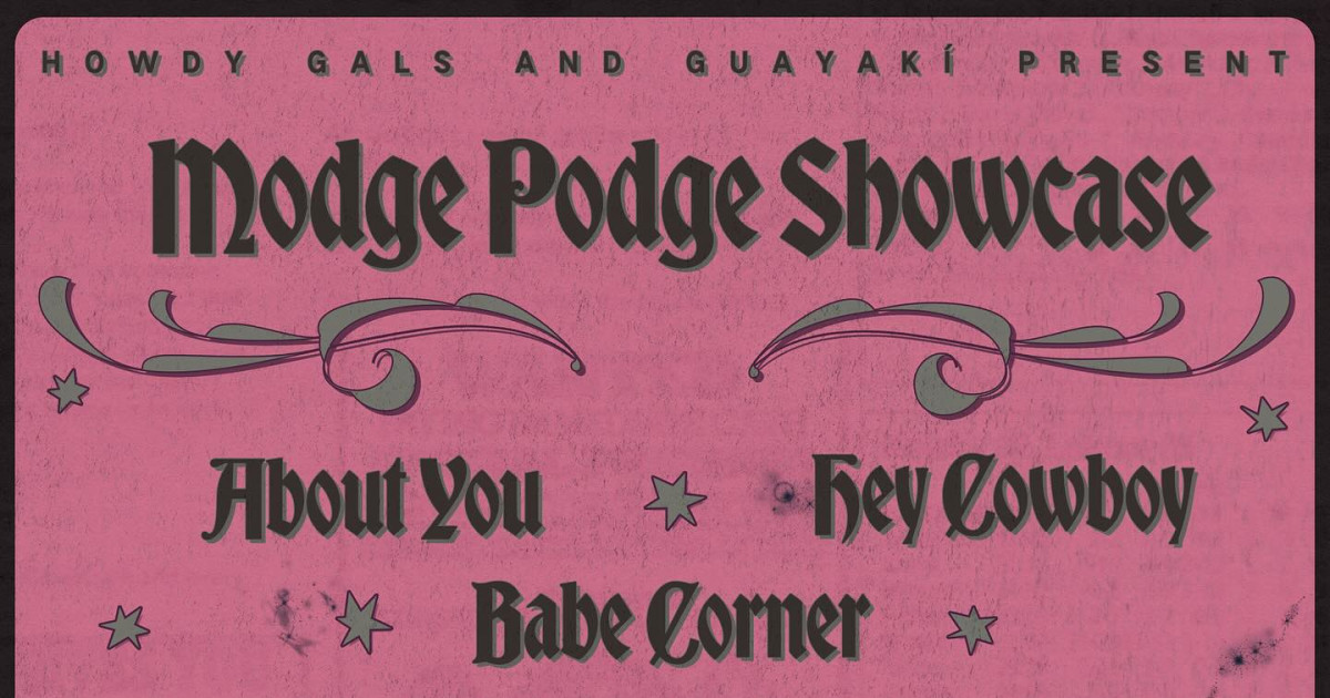 Modge Podge Showcase w/ About You, Hey Cowboy, Babe Corner & More