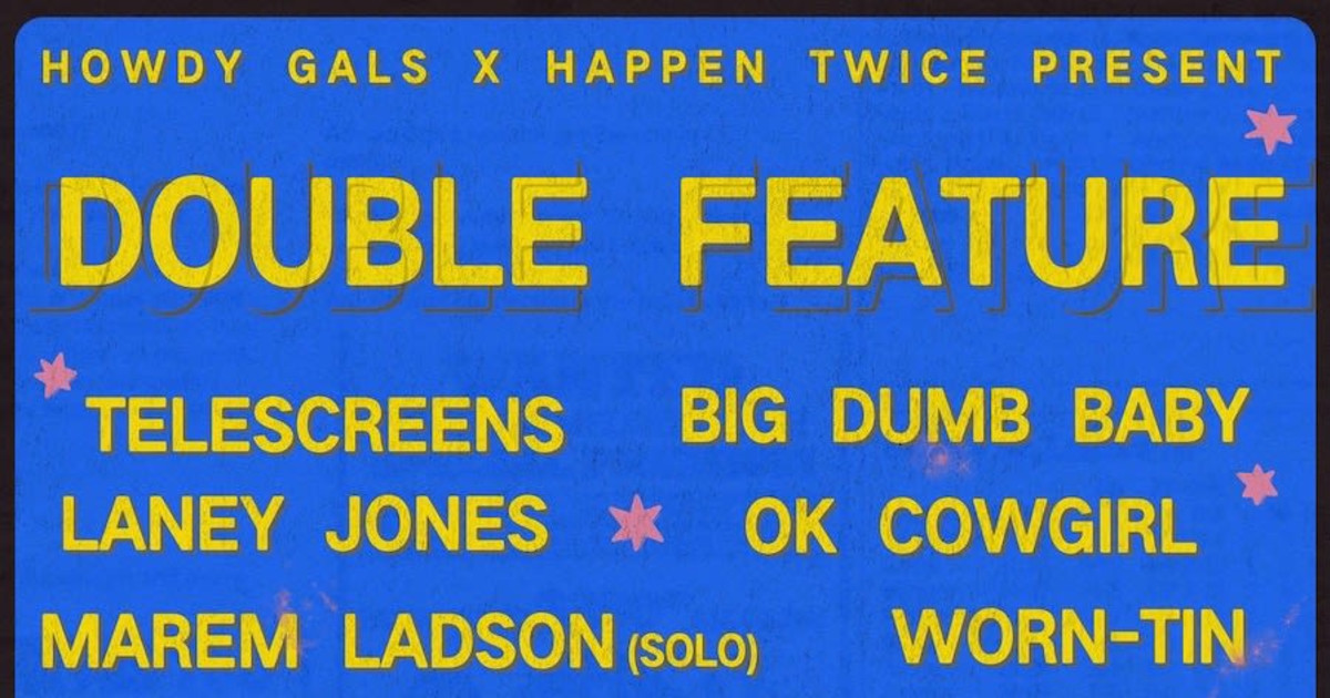 DOUBLE FEATURE ft. Telescreens, Worn-Tin, Smushie, OK Cowgirl