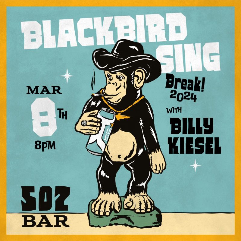 Blackbird Sing with Billy Kiesel in San Antonio at 502 Bar