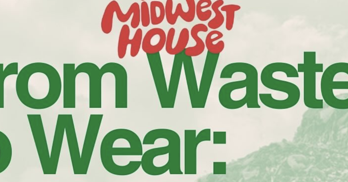Midwest House: From Waste to Wear: An Ecosystem Approach to