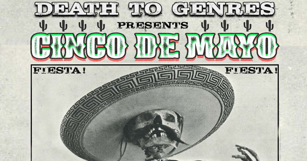 Death To Genres: Cinco De Mayo Feat. Bruha w/ The Void Lovers,