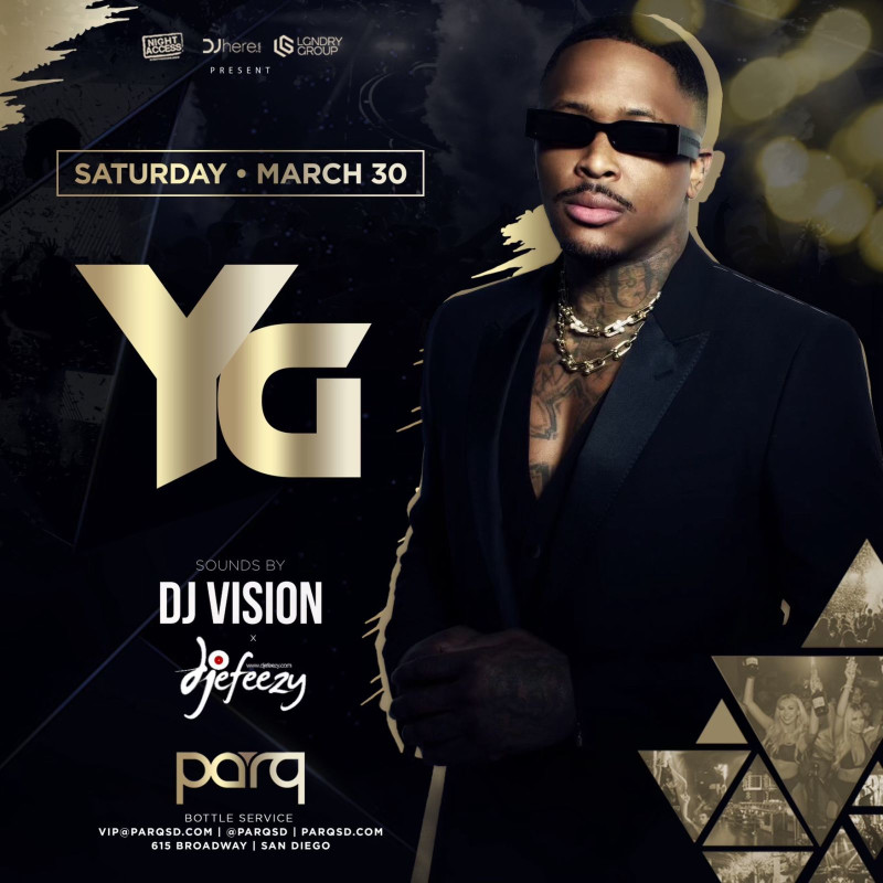 YG with sounds by Dj Vision and Dj Efeezy in San Diego at Parq
