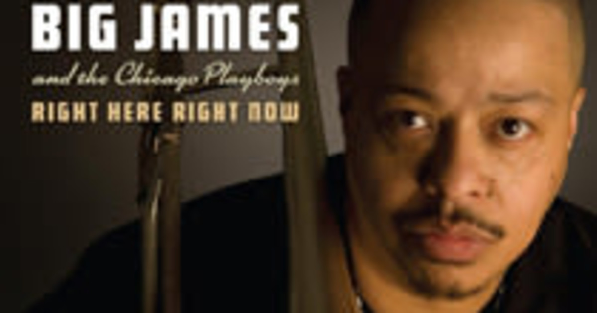 Big James & The Chicago Playboys :: A Dose Of The Blues ~ New CD is out