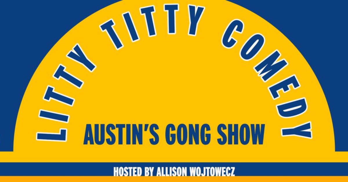 Litty Titty Tuesday Stand-up Comedy GONG Show in Austin at The