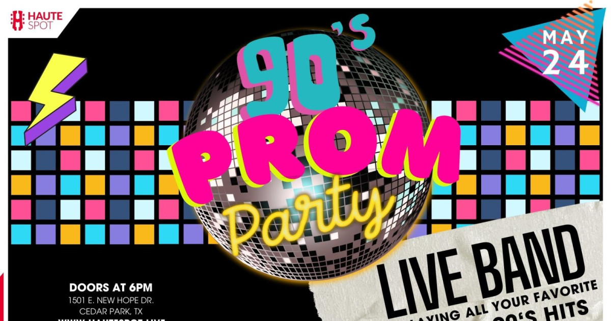 90s Prom Party (Live House Band) in Cedar Park at Haute Spot