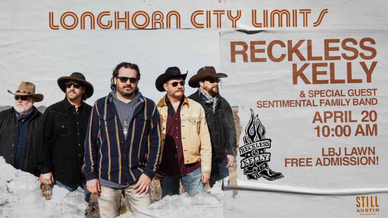 Longhorn City Limits w/ Reckless Kelly & Sentimental Family Band