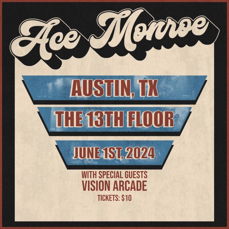 Ace Monroe w/ Vision Arcade and Ne'er-do-well in Austin at The