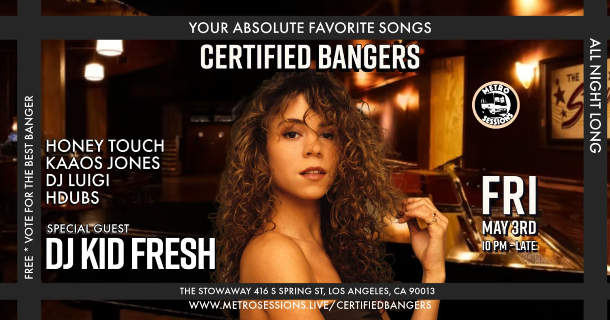 Certified Bangers w/ Special Guest DJ Kid Fresh in Los Angeles at