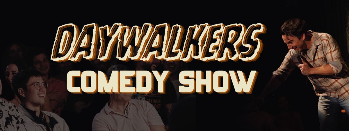 Daywalkers Early Comedy show @ East Austin Comedy Club (BYOB) in