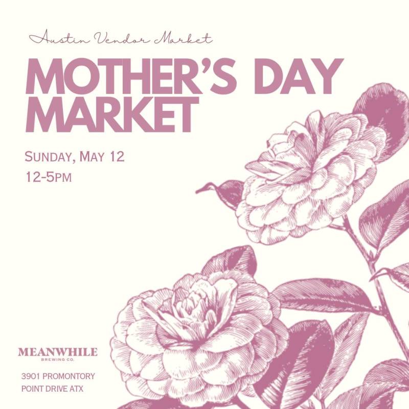 Mother's Day Market with Austin Vendor Market in Austin at