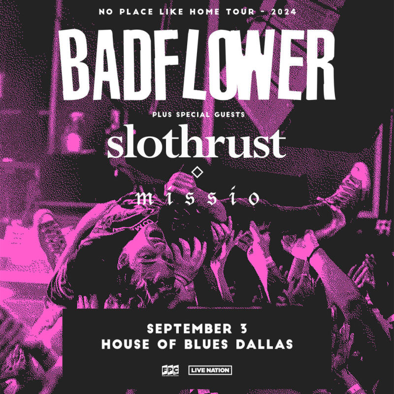 Badflower - No Place Like Home Tour 2024 in Dallas at House of Blues