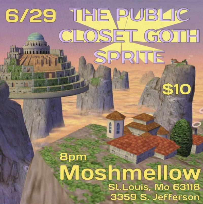 The Public / Closet Goth/ Sprite in St. Louis at Moshmellow