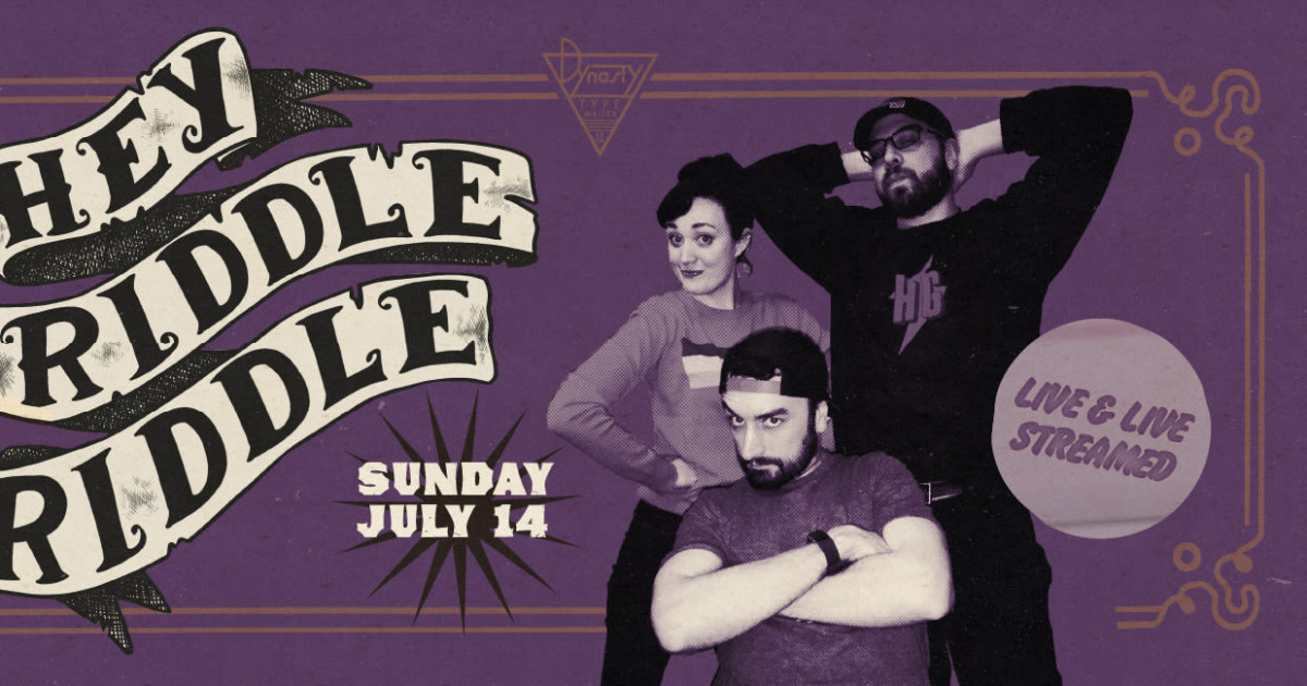 Hey Riddle Riddle in Los Angeles at Dynasty Typewriter