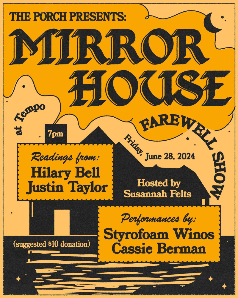 MIRROR HOUSE Farewell: Styrofoam Winos, Cassie Berman, Hilary