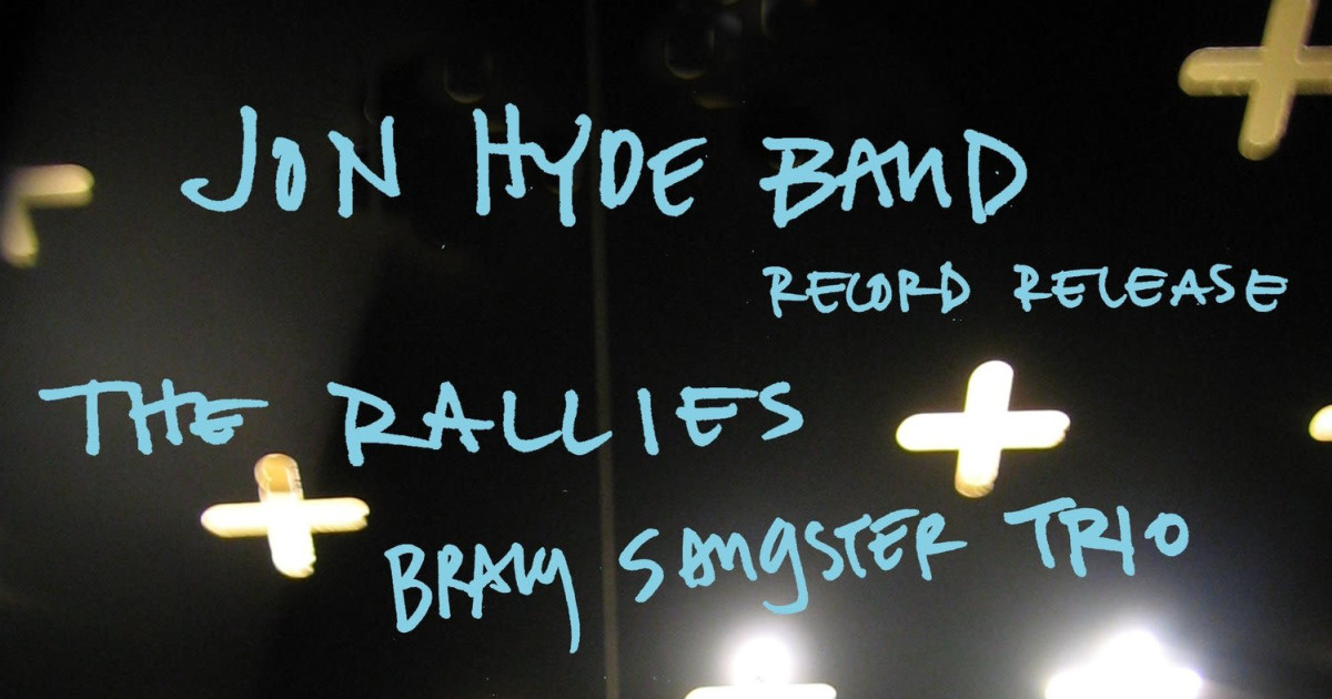 Jon Hyde Band + The Rallies + Braly Sangster Trio in Seattle at The
