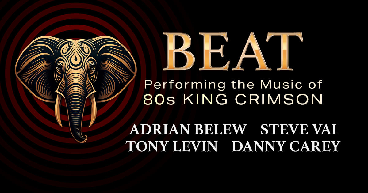 BEAT - Adrian Belew/ Steve Vai/ Tony Levin/ Danny Carey