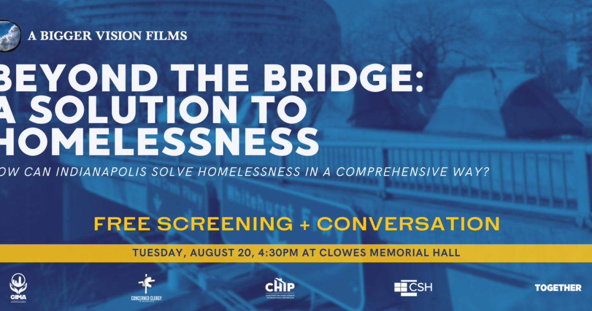 Beyond the Bridge: A Solution To Homelessness in Indianapolis at