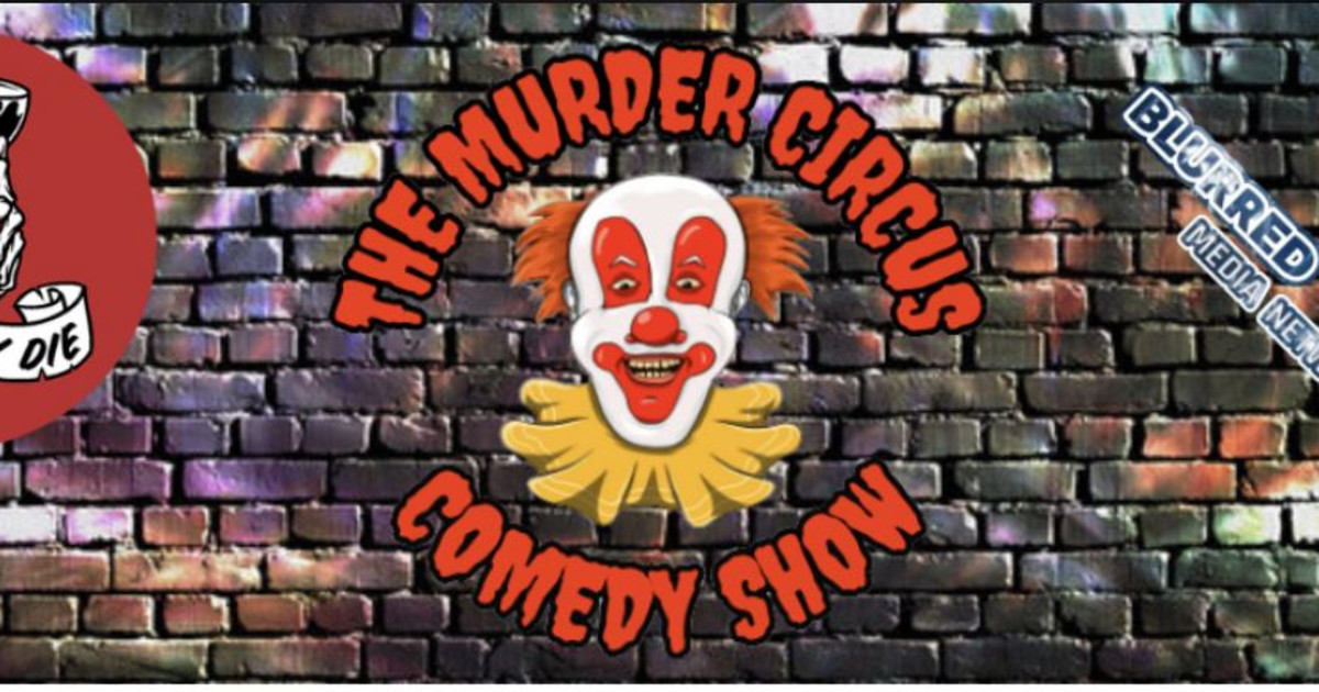 The Murder Circus Comedy Show in Louisville at Never Say Die