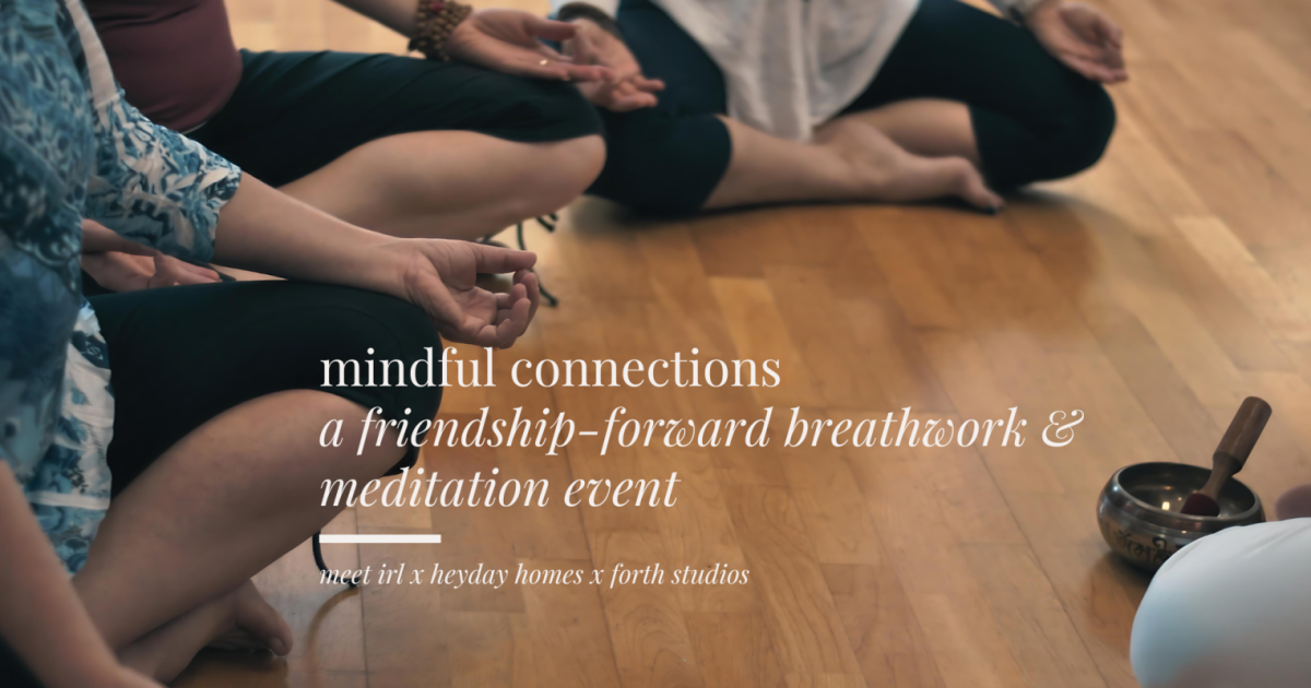 meet irl x heyday homes | breathwork & meditation class with forth