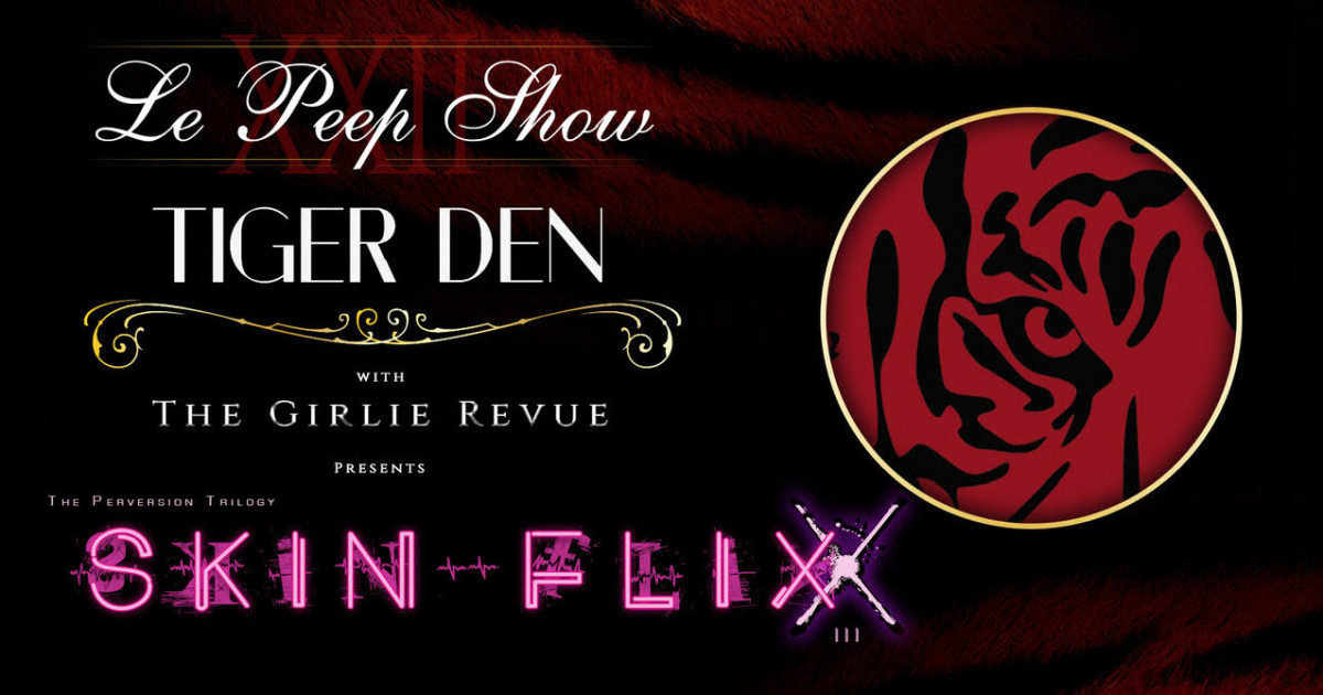 Le Peep Show SKIN FLIX: -X- in Austin at TIGER DEN