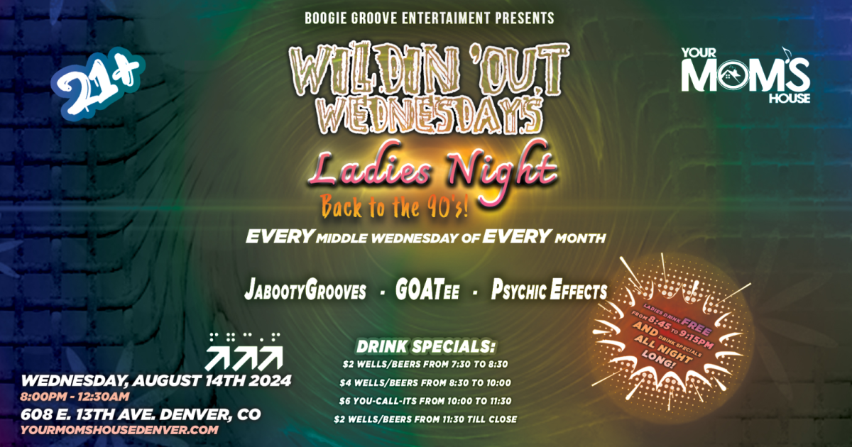 Wildin' Out Wednesdays: Ladies Night (Back to the 90's) in Denver