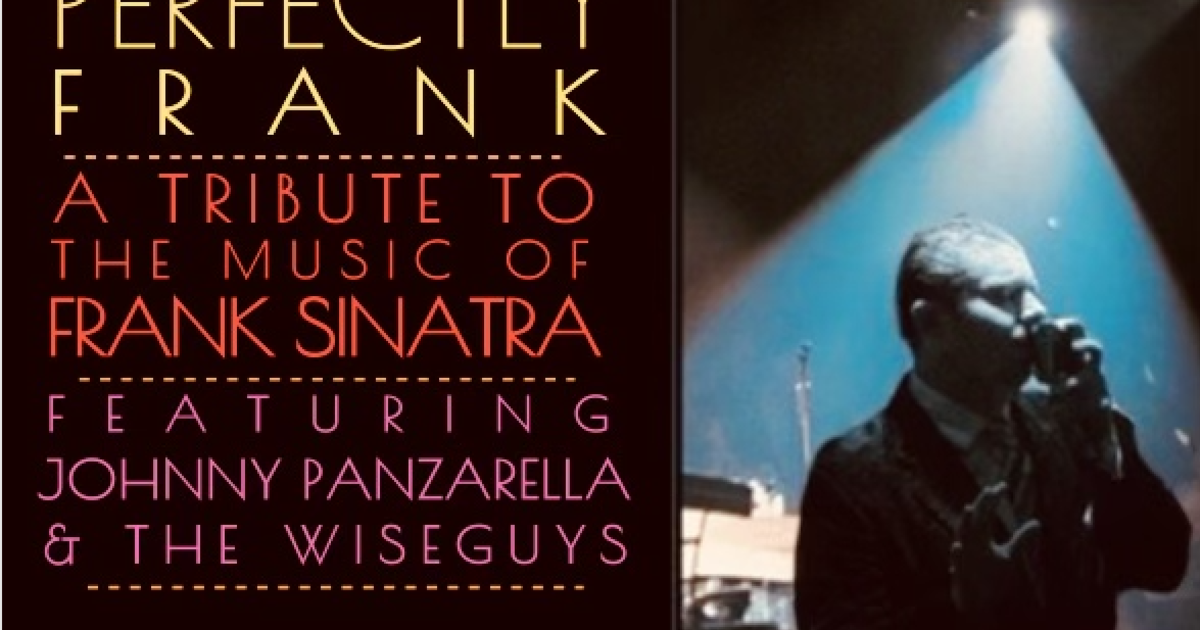 “Perfectly Frank” A Tribute to the Music of Frank Sinatra Ft.