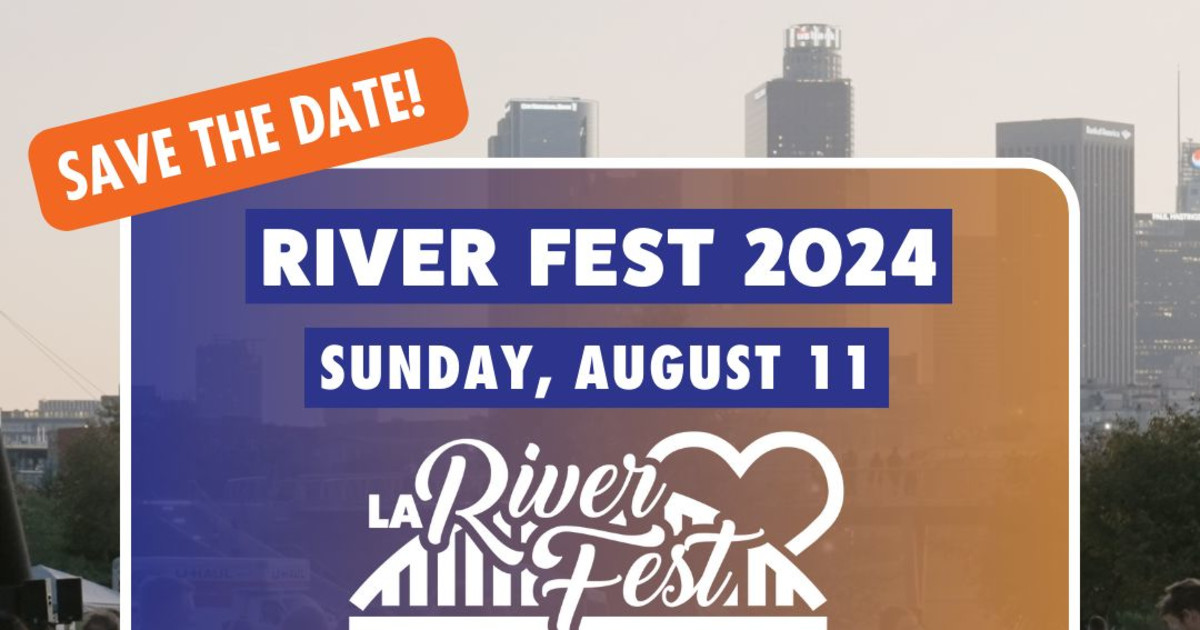 3rd Annual RIVER FEST in Los Angeles at Los Angeles Historic Park