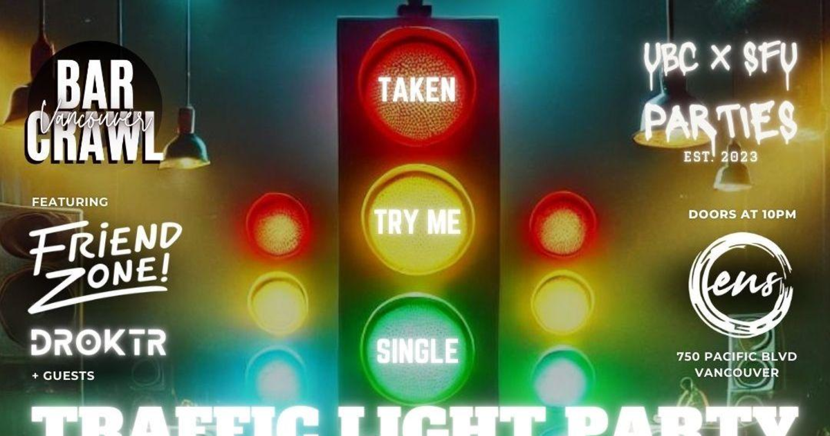 TRAFFIC LIGHT PARTY | UBC x SFU PARTIES | ft. FRIENDZONE & DROKTR in